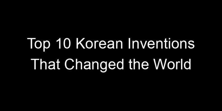 Top 10 Korean Inventions That Changed the World | TOP10KR