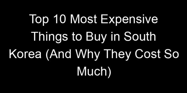 Top 10 Most Expensive Things to Buy in South Korea (And Why They Cost ...